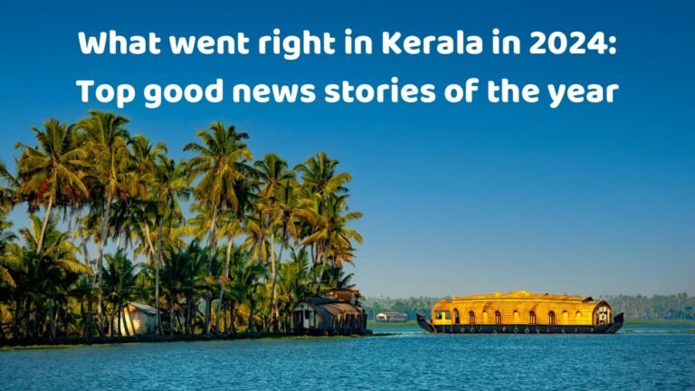 What Went Right in Kerala in 2024: Top Good News Stories of the Year